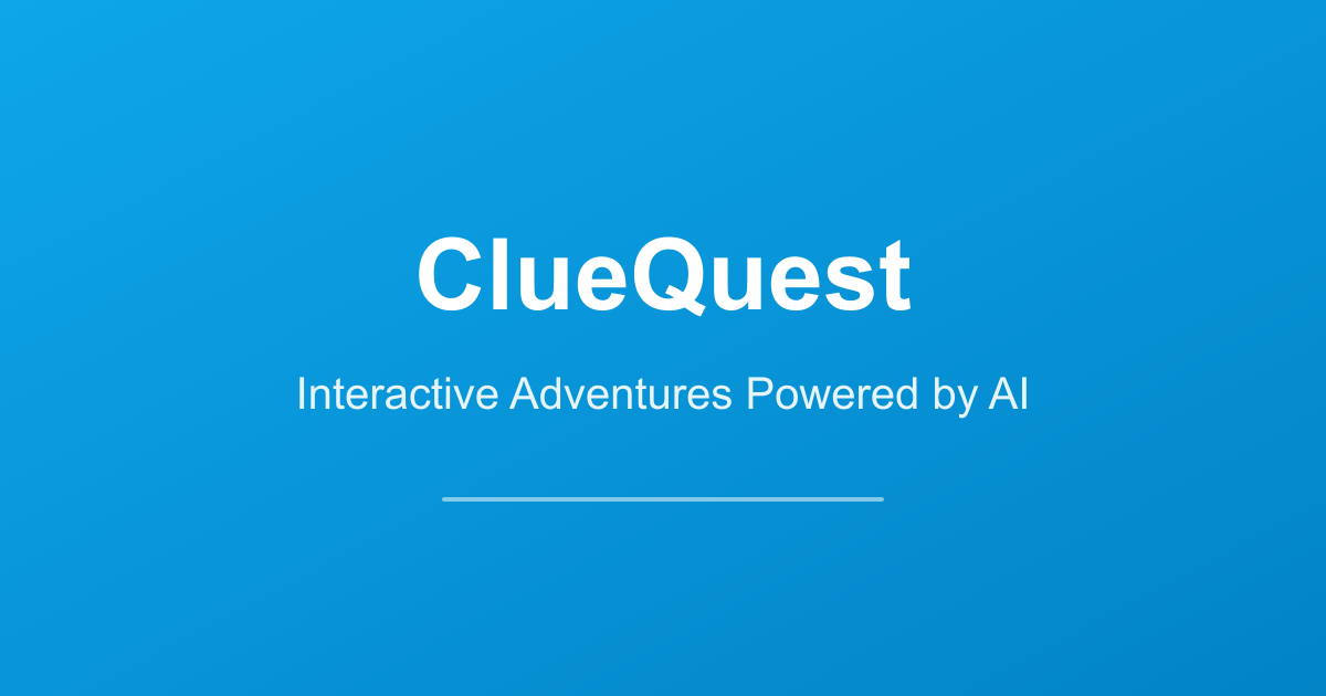 ClueQuest - Interactive Adventure Platform Powered by AI